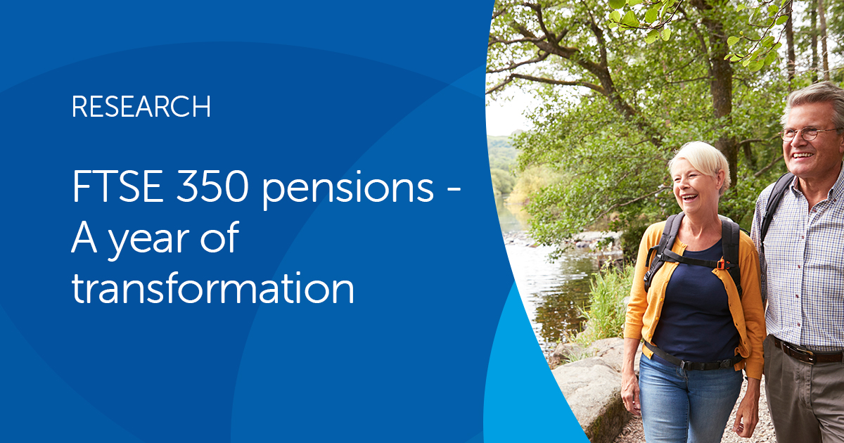 FTSE Research - Part One FTSE 350 pensions: A year of transformation