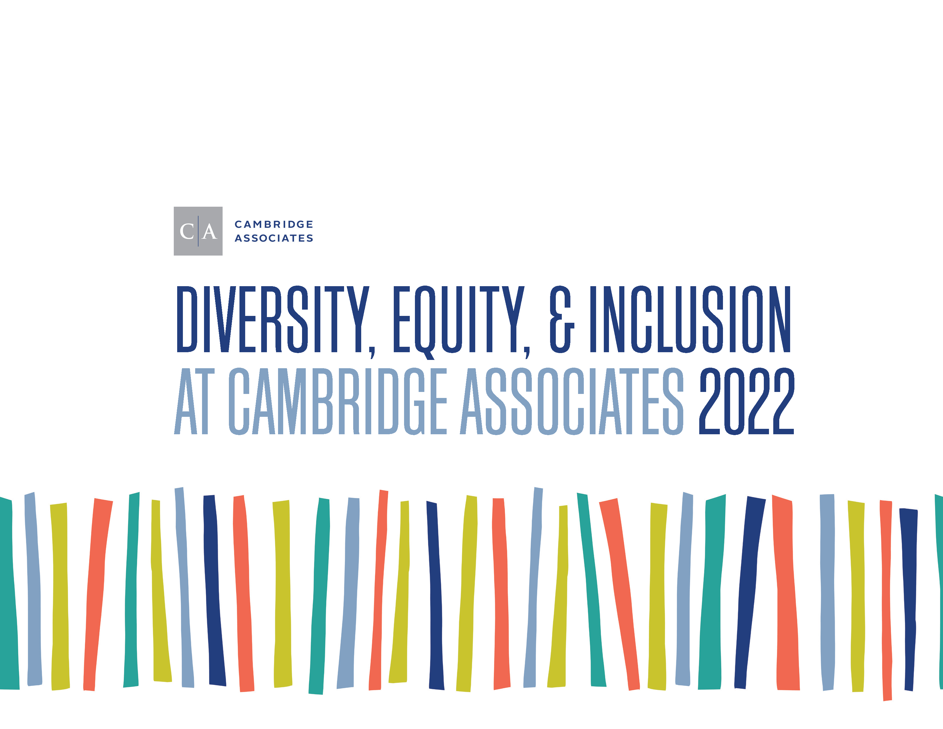 Cambridge Associates 2022 DEI Report Cambridge Associates 2022 DEI Report