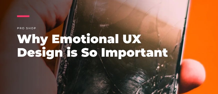 Why Emotional UX Design is So Important - HEADER