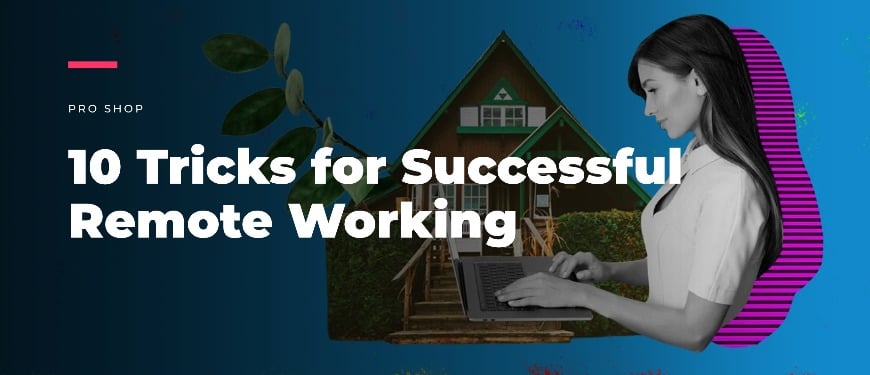 10 Tricks for Successful Remote Working
