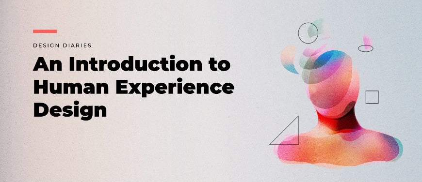 An Introduction to Human Experience Design