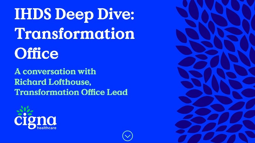 [Legacy Text] IHDS Deep Dive: Transformation Office - Richard Lofthouse