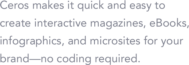 Powered By Ceros: Interactive Content Creation Platform