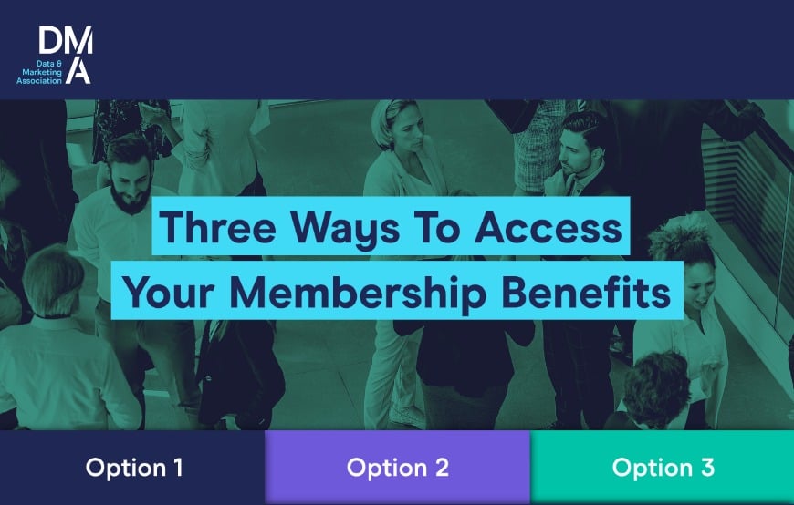 3 ways to access your DMA Membership benefits?