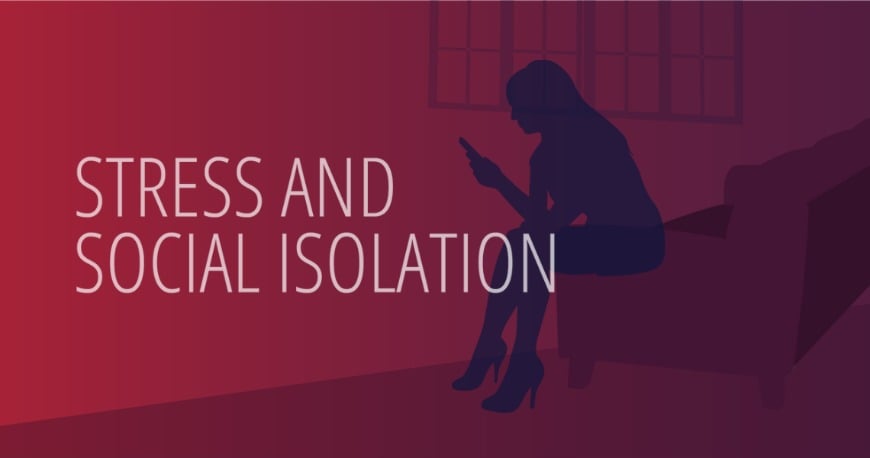 Stress-Social Infographic 600 Stress and Social Isolation
