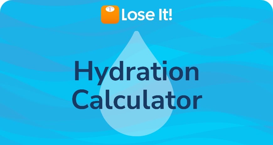 Lose It Hydration Calculator Lose It! Hydration Calculator