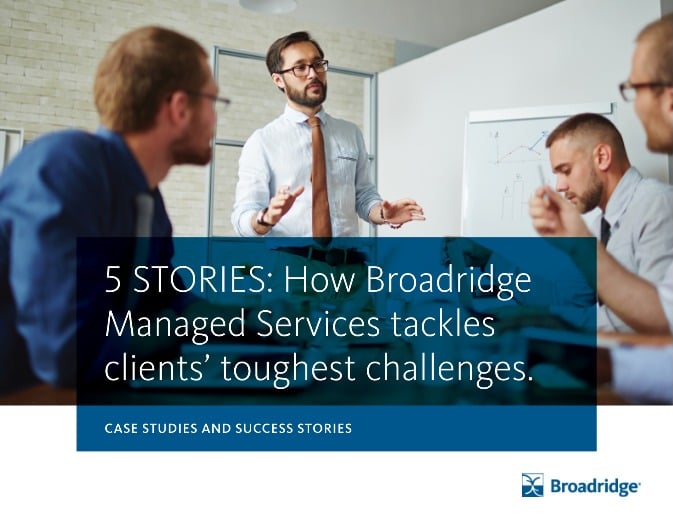 Broadridge: 5 Success Stories