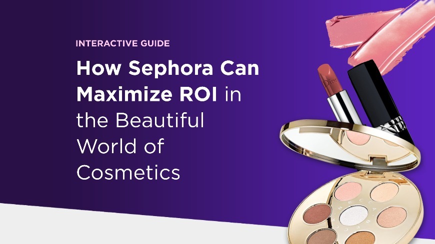 Maximizing ROI in Beauty - Sephora