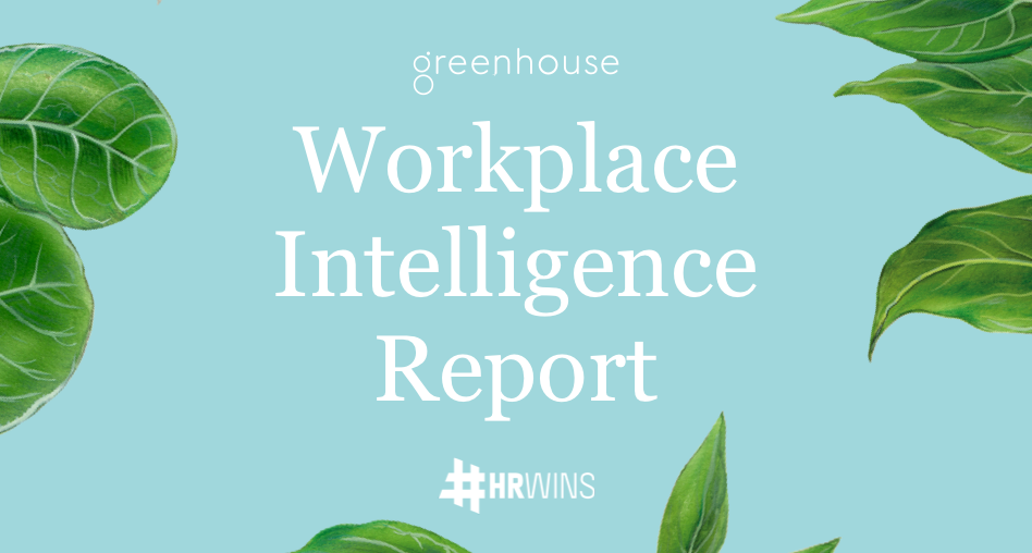 Greenhouse | Workplace Intelligence Report