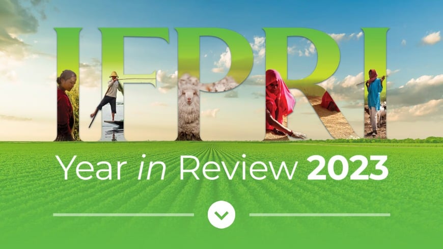 IFPRI Year in Review 2023 IFPRI Year in Review 2023