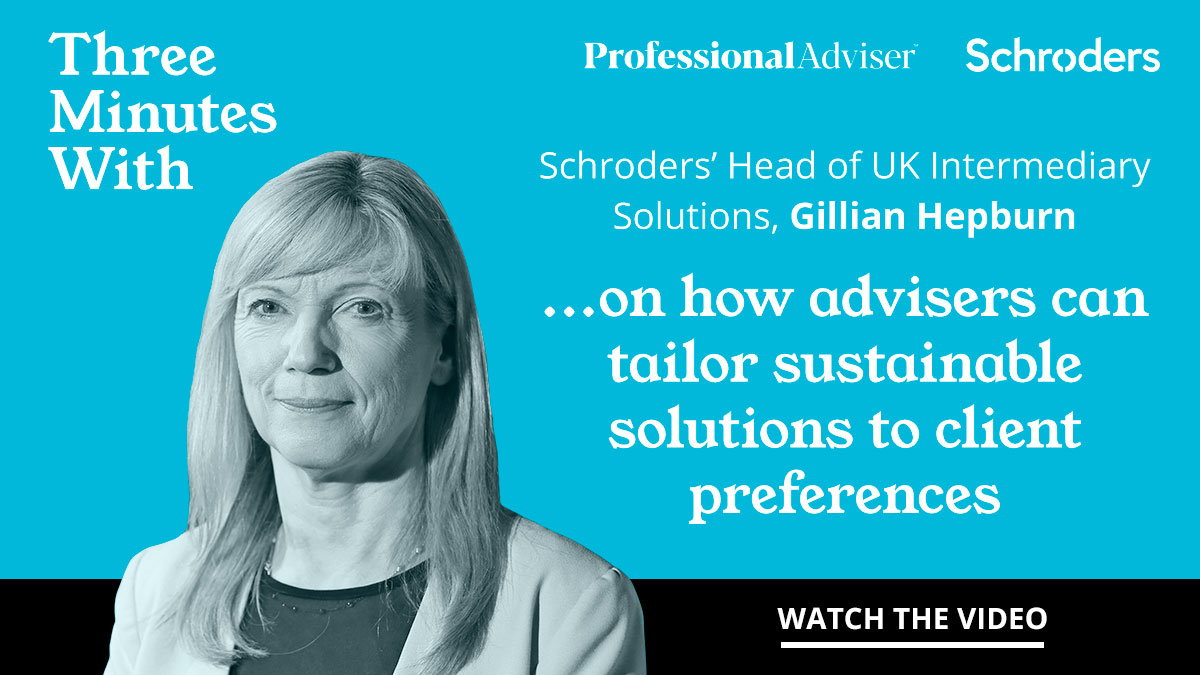 Three Minutes With Schroders, on how advisers can tailor sustainable ...
