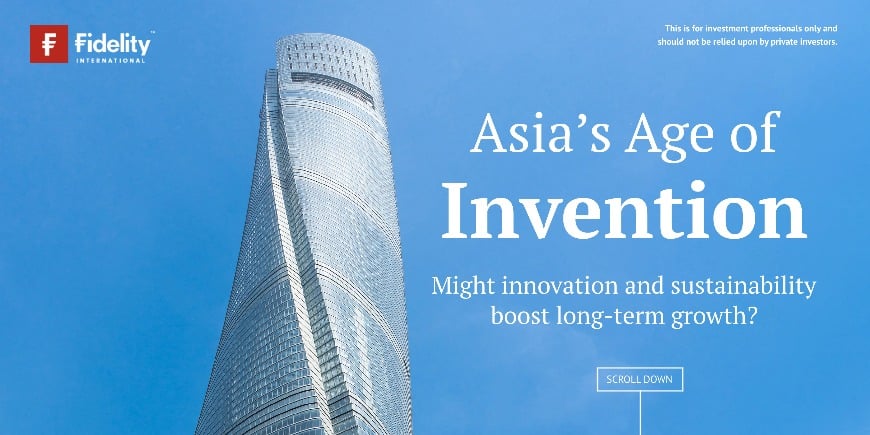 Fidelity: Asia’s Age of Invention