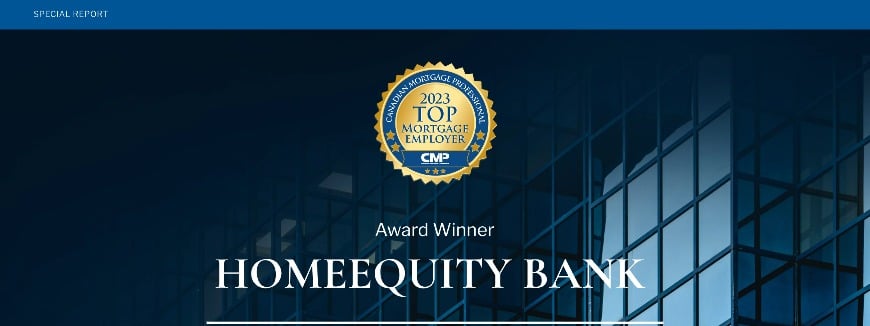 CMP Top Mortgage Employers 2023 - HomeEquity Bank CMP Top Mortgage Employers 2023 - HomeEquity Bank
