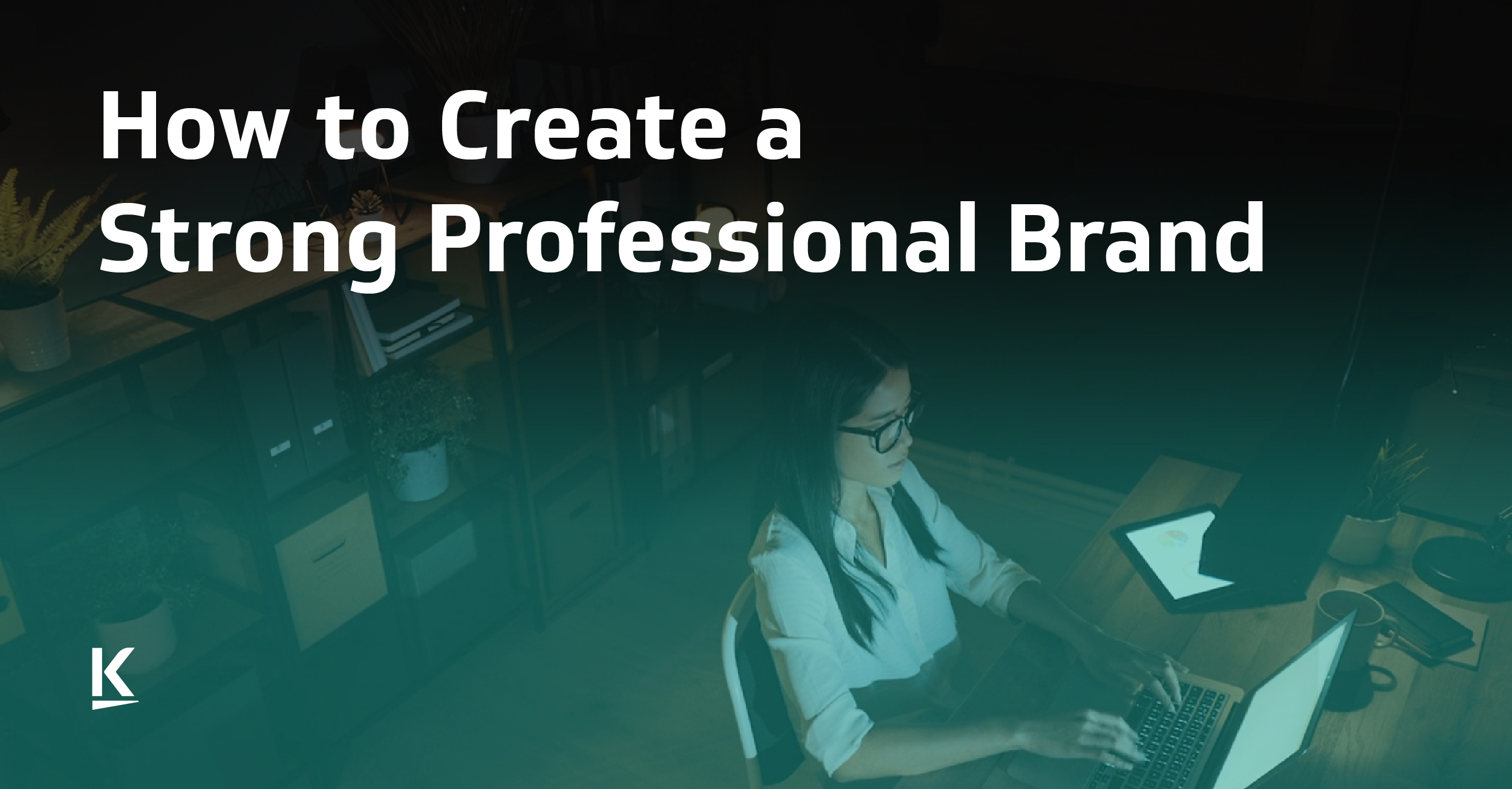 How to Create a Strong Professional Brand How to Create a Strong ...