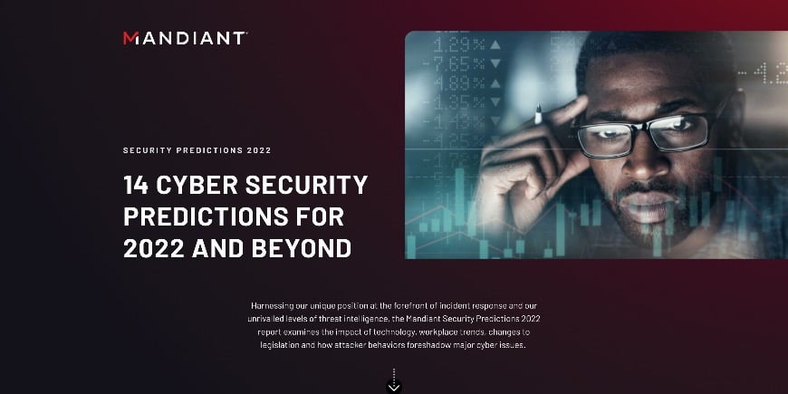 Mandiant Security Predictions 2022 Mandiant Security Predictions 2022: 14 CYBER SECURITY ...