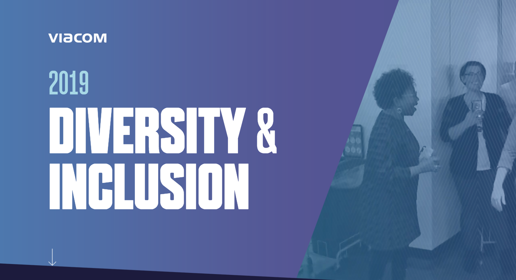 Viacom Diversity & Inclusion Viacom 2019 Commitment to Diversity and Inclusion