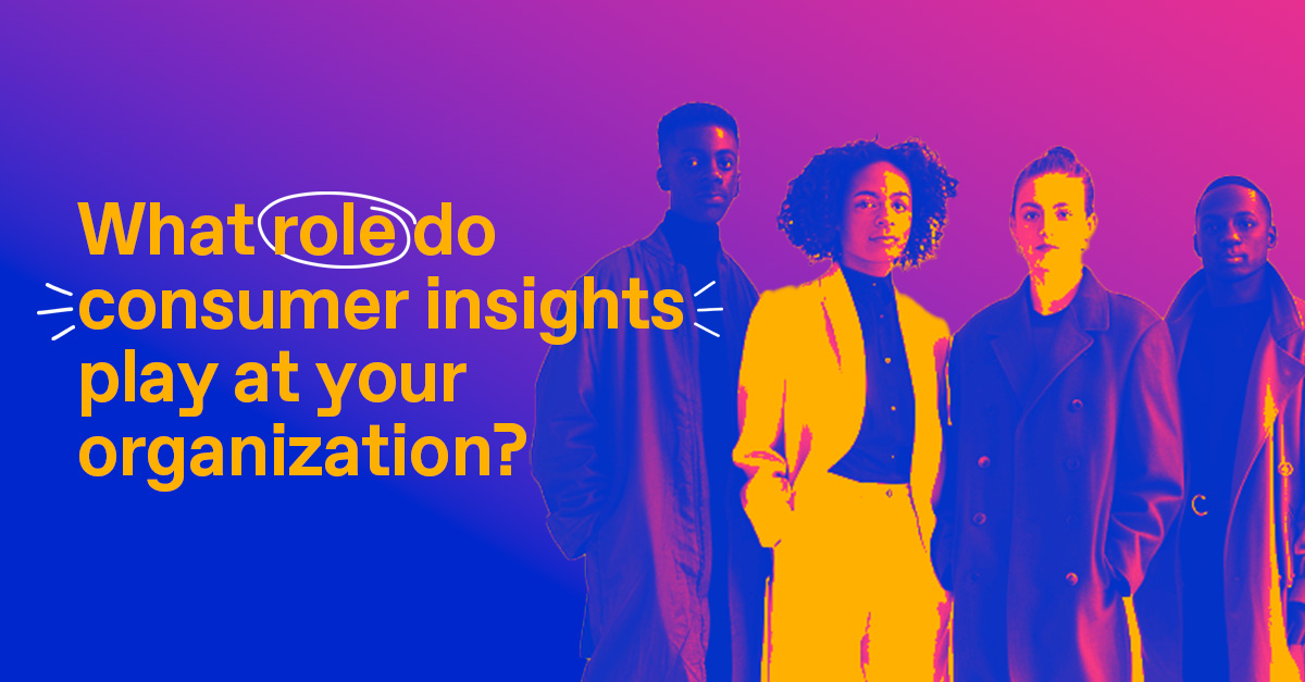 Connected Insights Framework What role do consumer insights play at ...